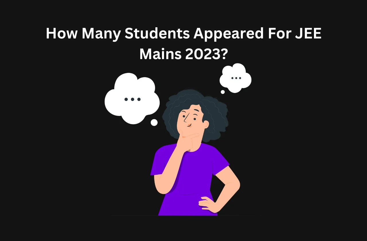 How Many Students Appeared For JEE Mains 2023?