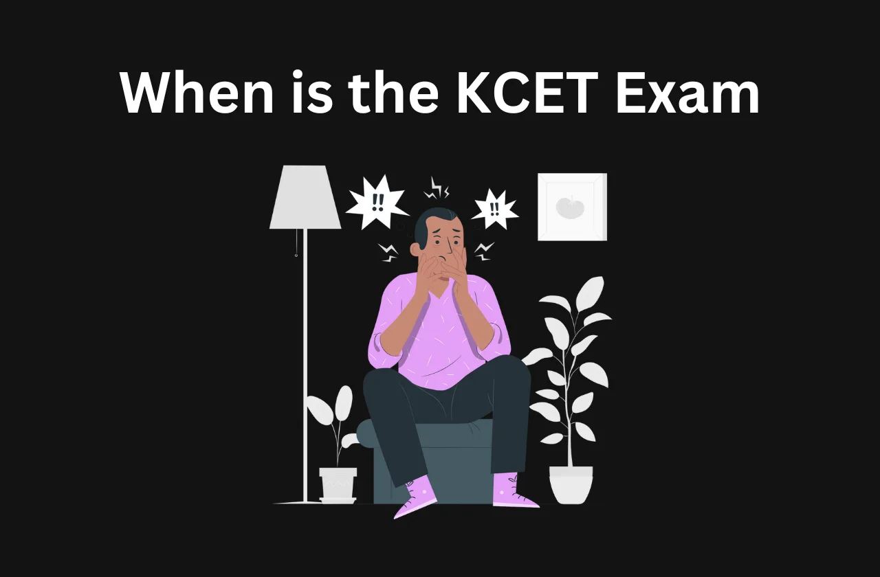 When is the KCET Exam? All you need to know (2025)