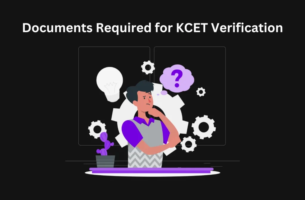 Documents Required for KCET Verification (2025)