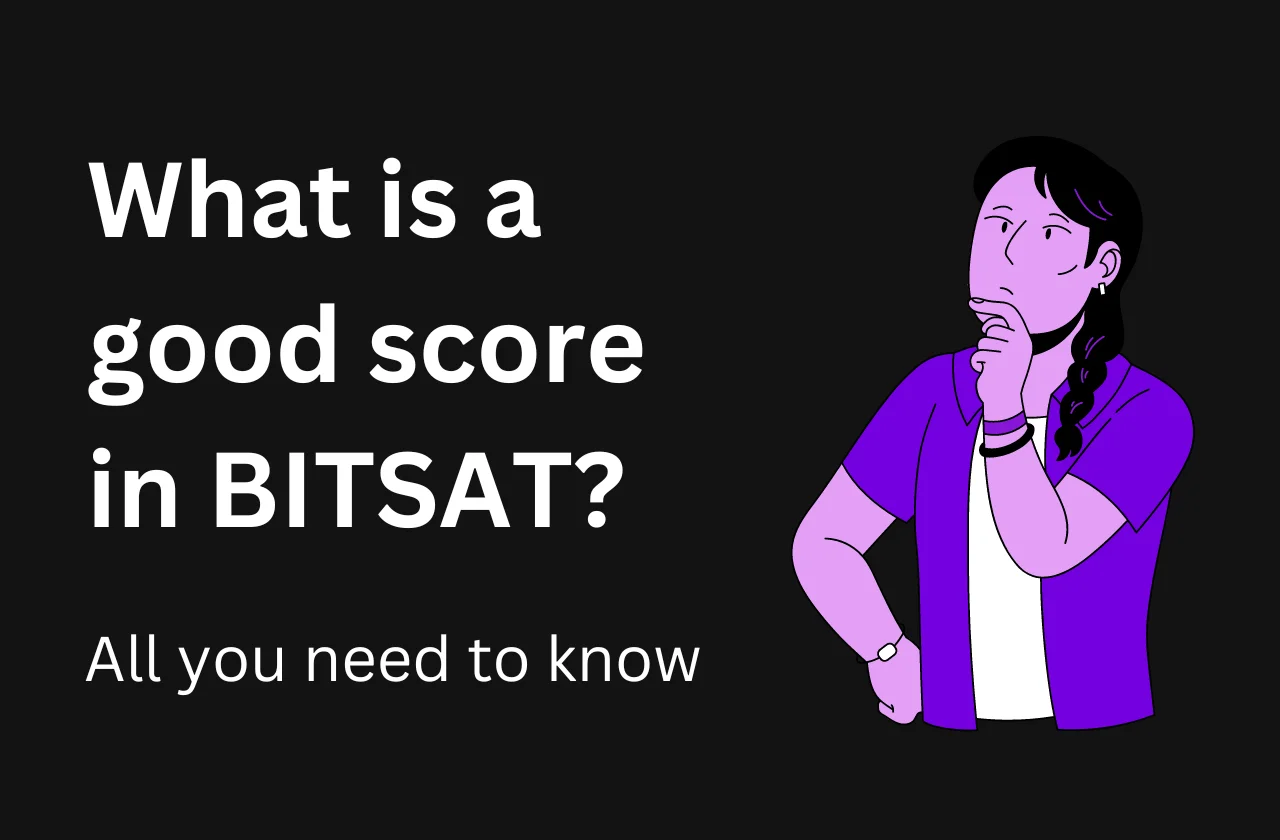 What is a good score in BITSAT? All you need to know (2025)