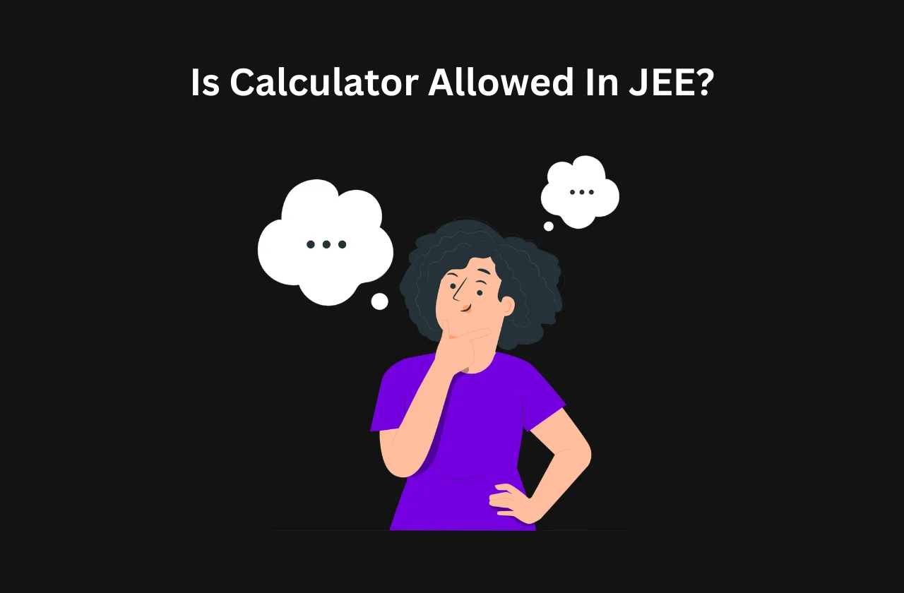 Is Calculator Allowed In JEE? (2024)