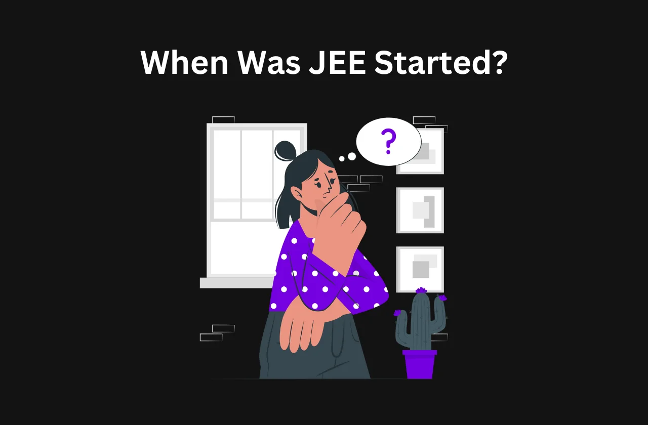 When Was JEE Started? All You Need to Know