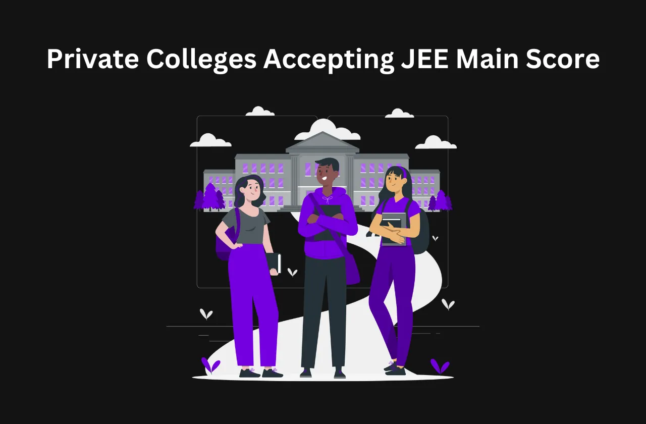 Private Colleges Accepting JEE Main Score