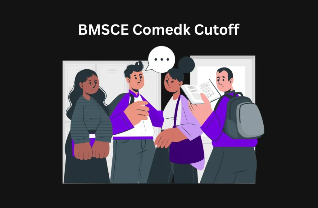 BMSCE Comedk Cutoff: Year Wise