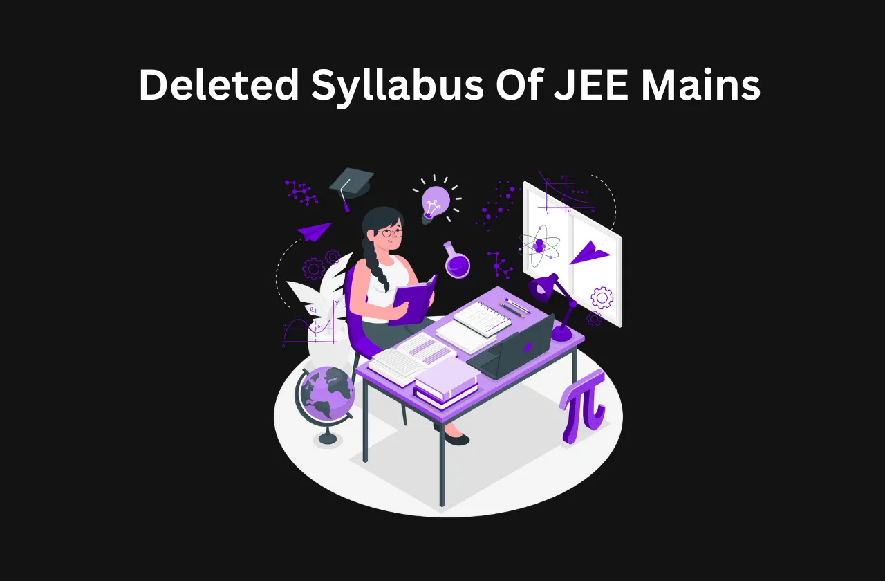 Deleted Syllabus Of JEE Mains (2024)