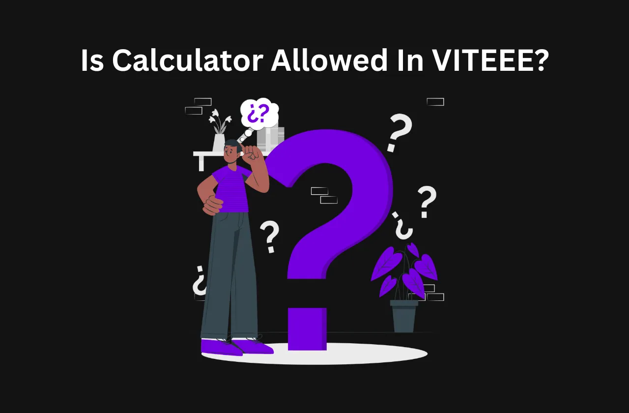Is Calculator Allowed In VITEEE?