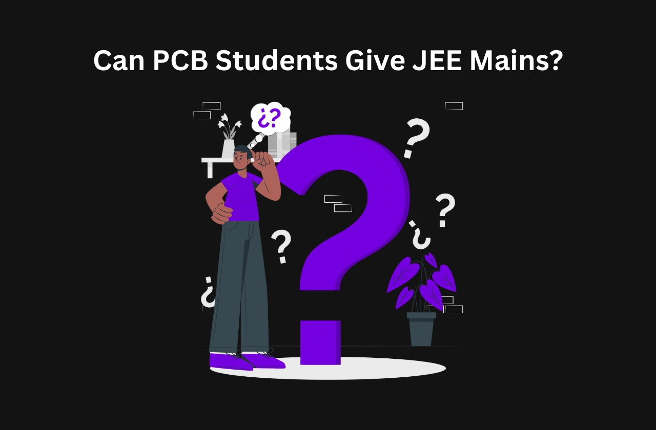 Can PCB Students Give JEE Mains?