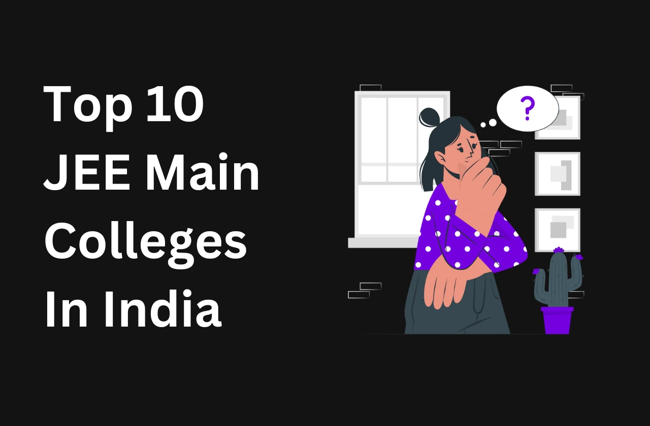 Top 10 JEE Main Colleges In India