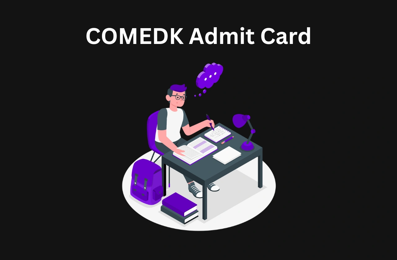 COMEDK Admit Card: Complete Info (2025)