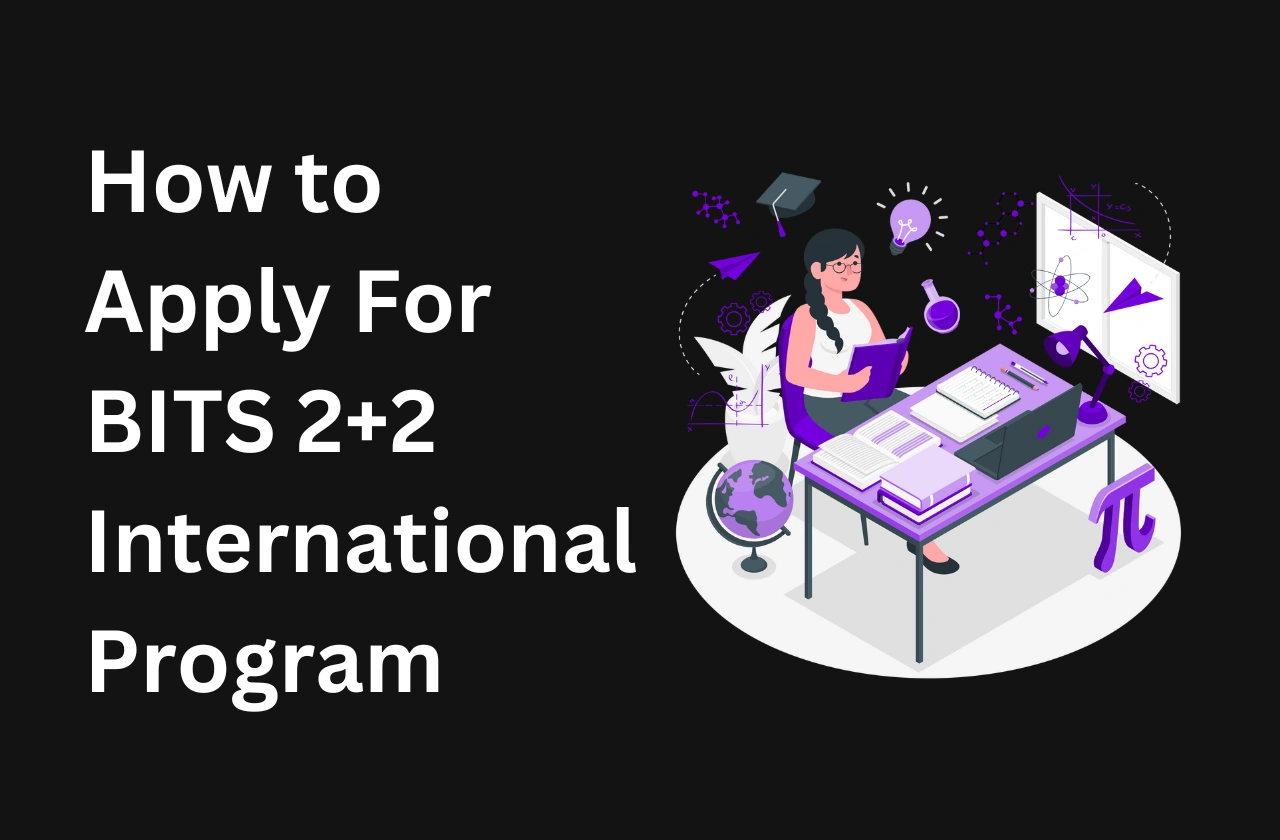 How to Apply For BITS 2+2 International Program