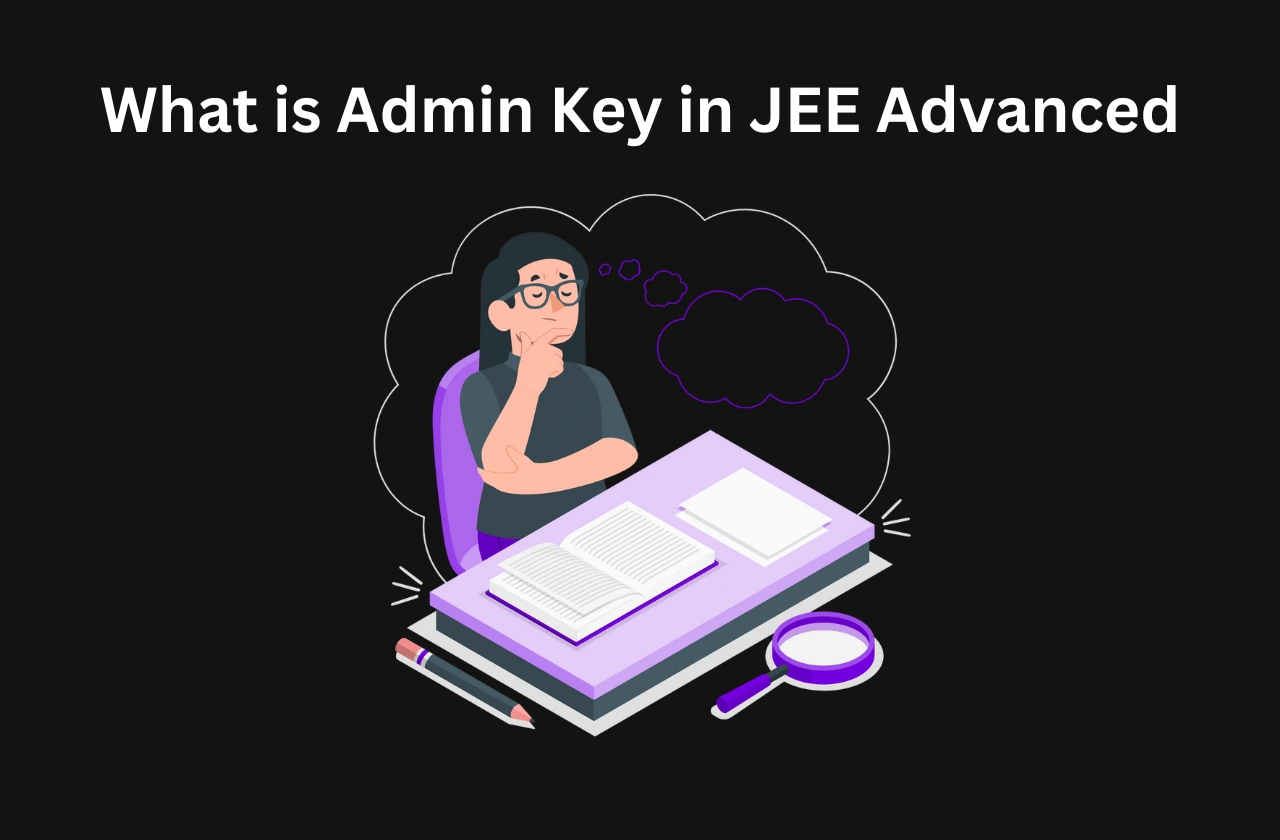 What Is Admin Key In JEE Advanced? All You Need to Know