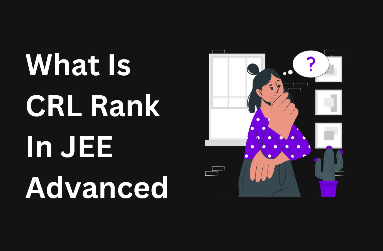 What Is CRL Rank In JEE Advanced