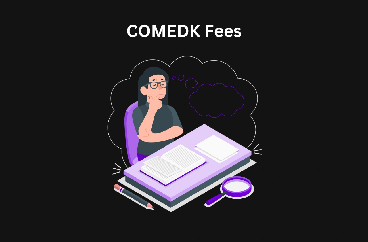 COMEDK Fees: Complete Info (Latest)