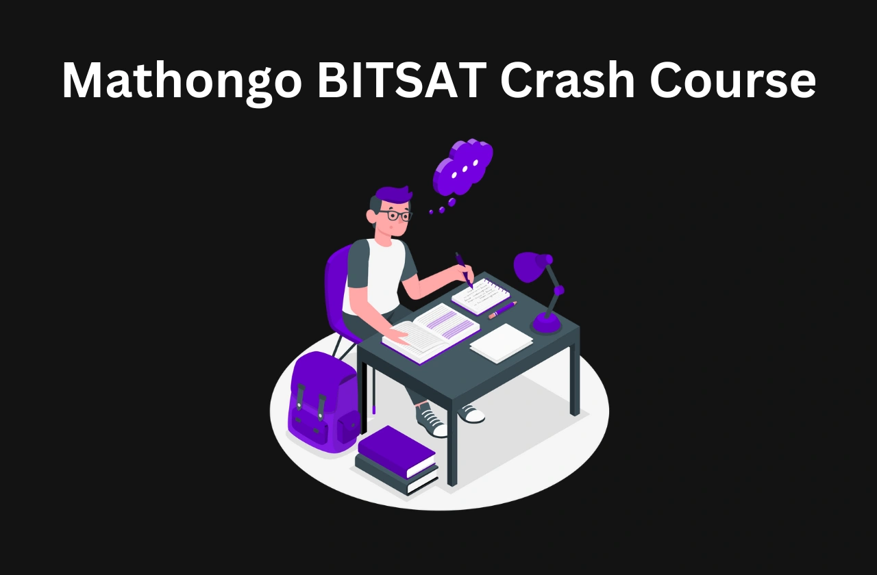 Mathongo BITSAT Crash Course: Is it Worth it?