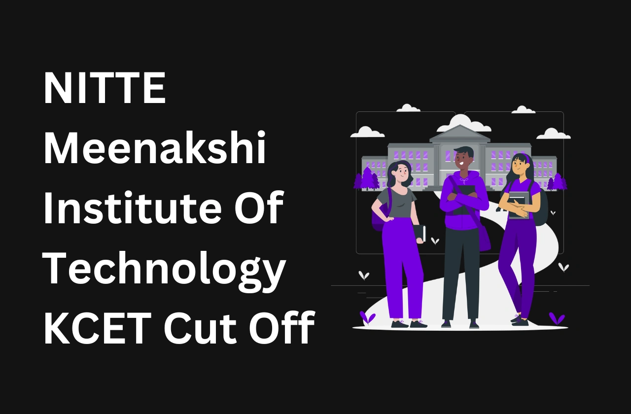 Nitte Meenakshi Institute Of Technology KCET Cut Off (Year Wise)
