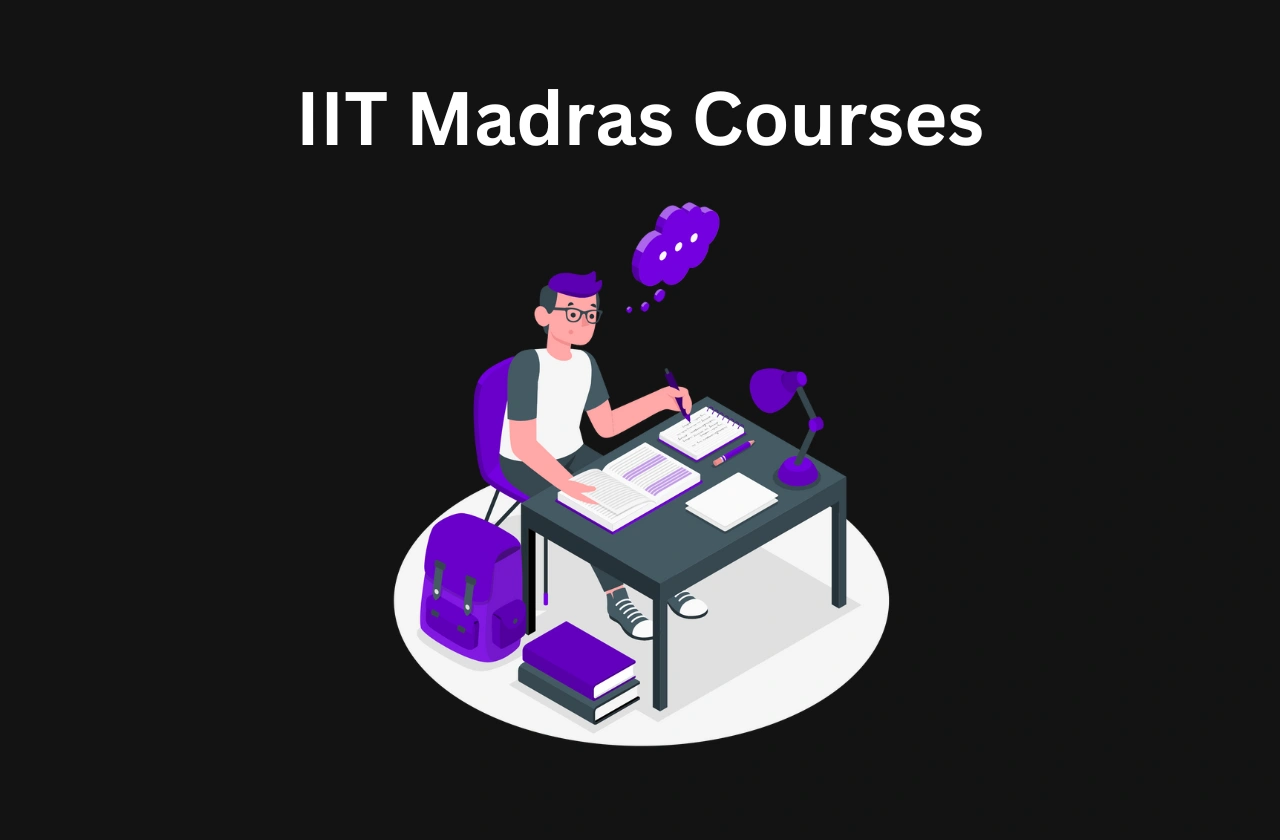 IIT Madras Courses: Complete Details (2025)