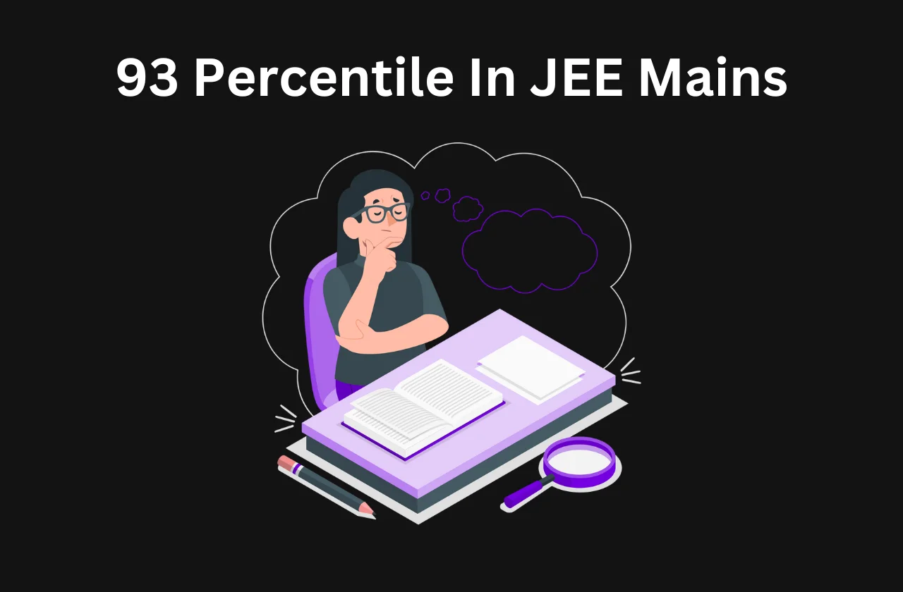 93 Percentile In JEE Mains: Complete Details (2025)
