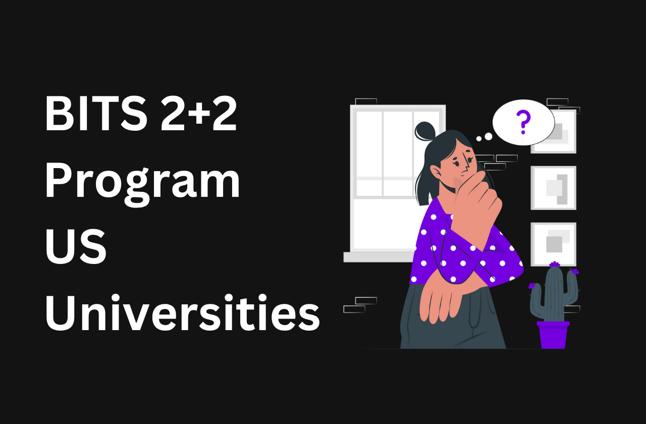 BITS 2+2 Program USA Universities: Complete Details (2025)