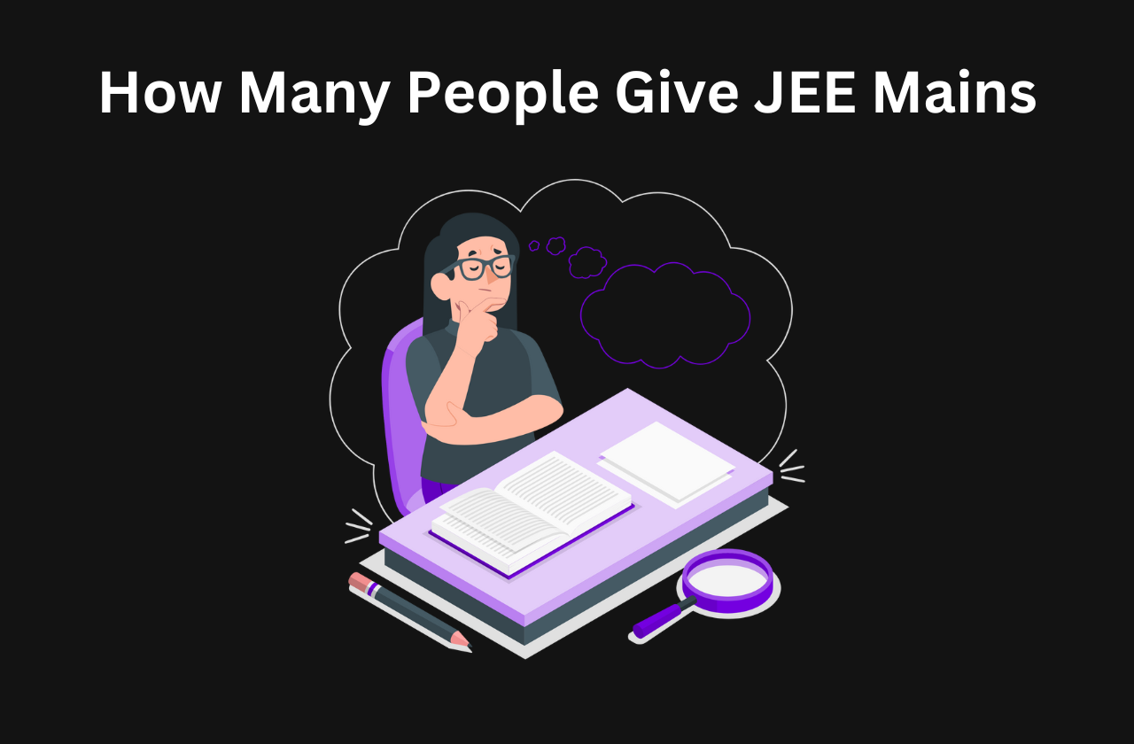 How Many People Give JEE Mains: Complete Details (2025)