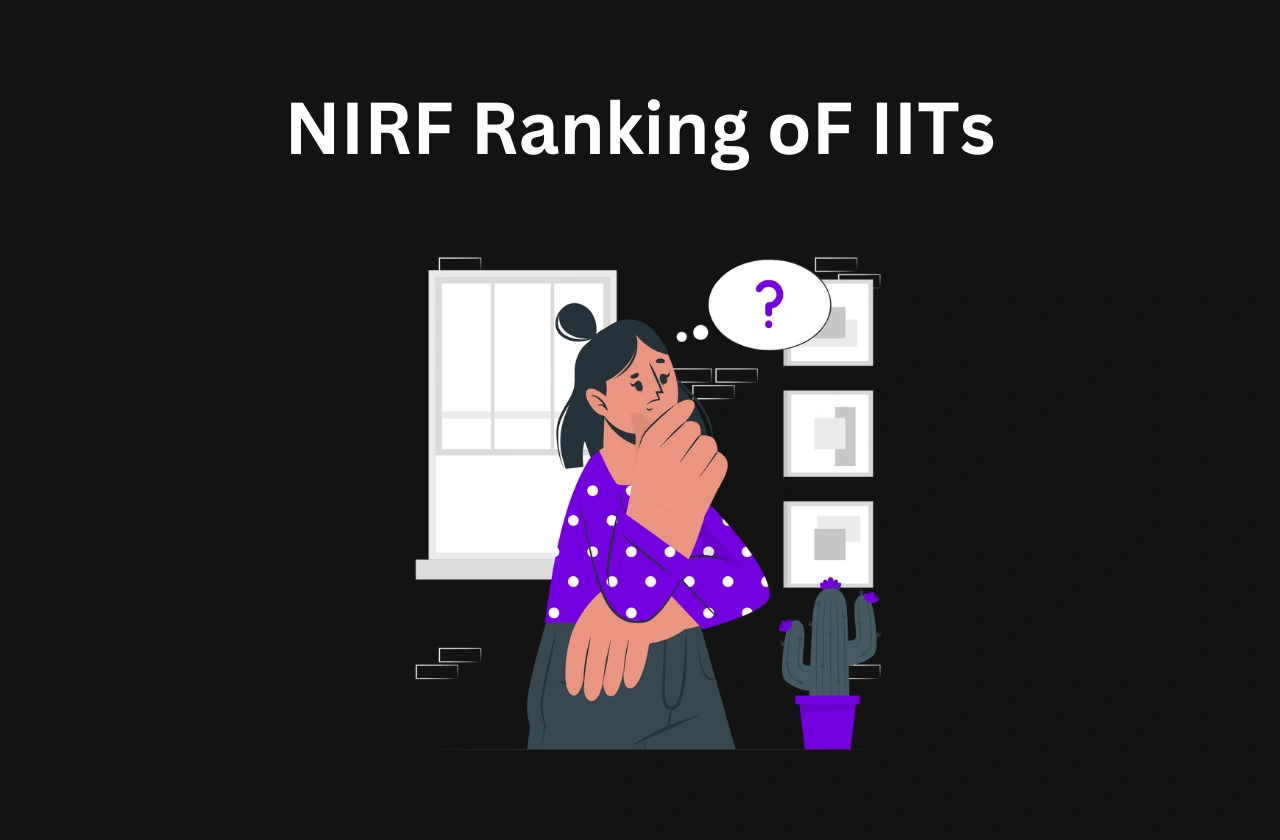 NIRF Ranking of IITs: Complete Details (2025)