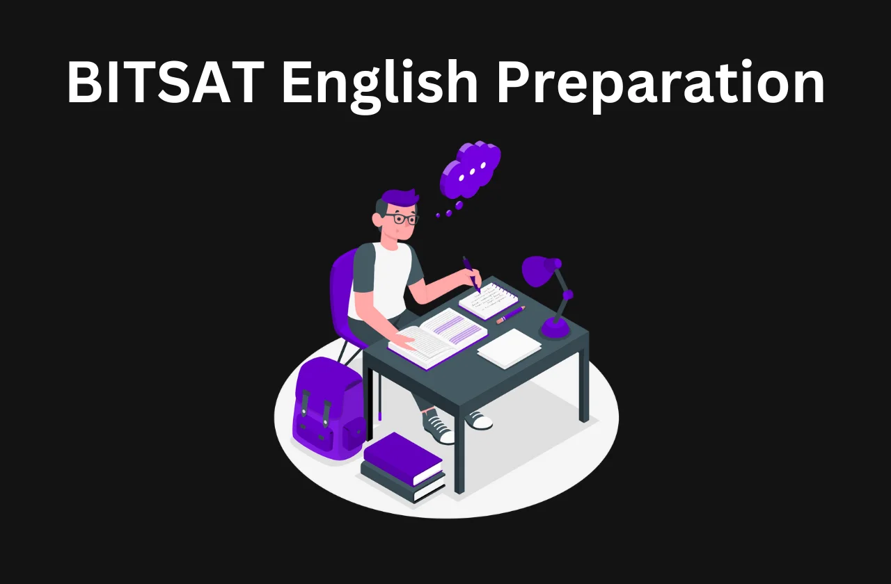 BITSAT English Preparation: In-depth Guide (2025)