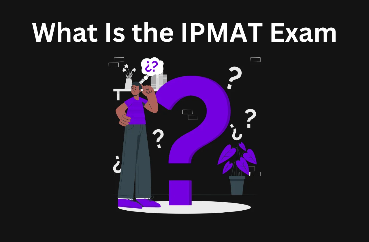 What Is the IPMAT Exam? Purpose, Pattern & Who Should Take It
