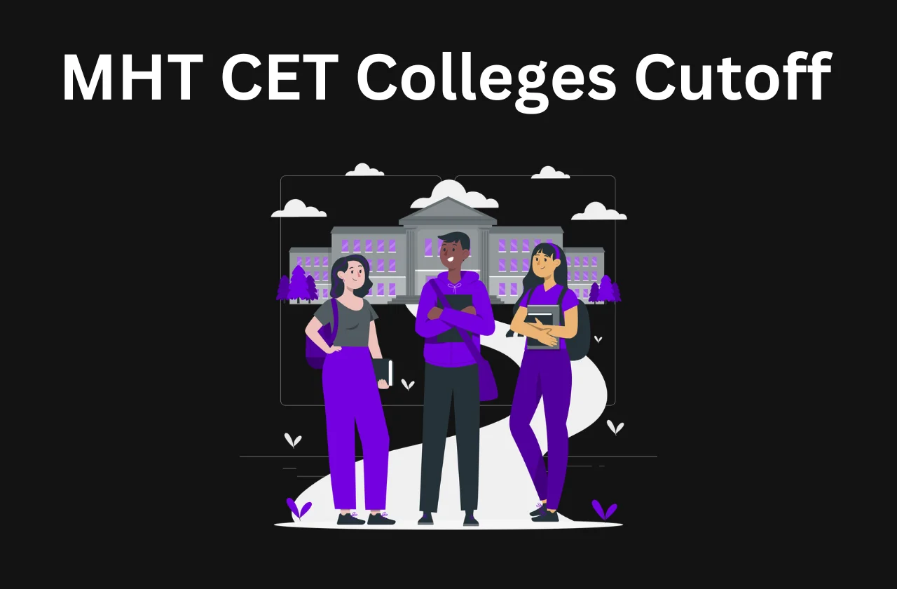 MHTCET Colleges Cutoff 2026: Branch-Wise & Category-Wise Guide